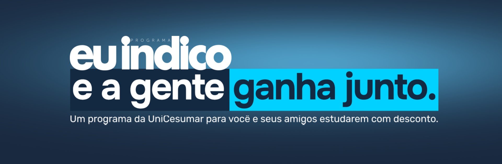 Programa Eu Indico e a Gente Ganha Junto. - UniCesumar Programa Eu Indico e a Gente Ganha Junto. - UniCesumar